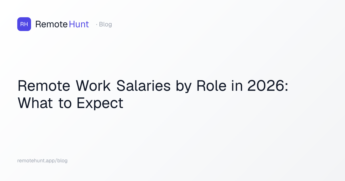Remote Work Salaries by Role in 2026: What to Expect | RemoteHunt Blog